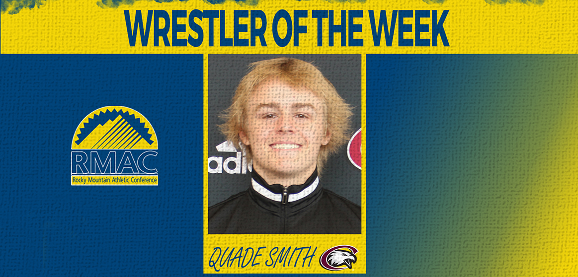 Quade Smith named RMAC Wrestler of the Week - Chadron State College ...