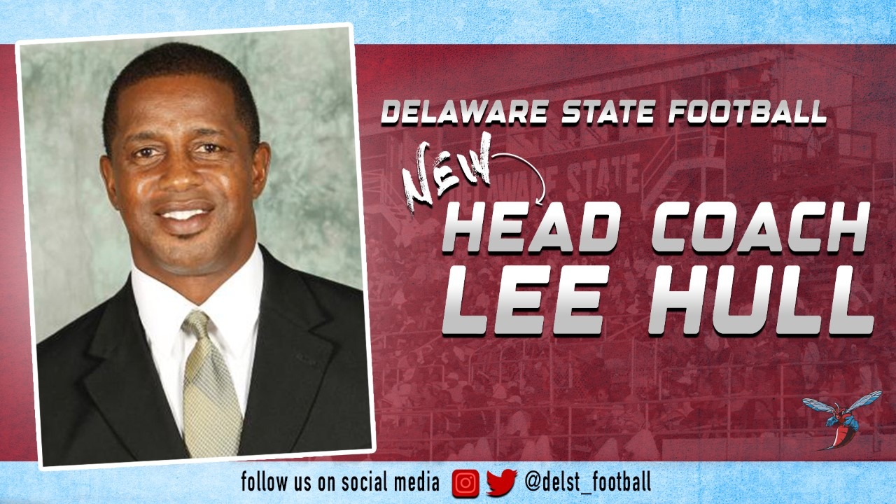 MEAC CHAMPIONSHIP COACH LEE HULL TO LEAD DELAWARE STATE FOOTBALL ...
