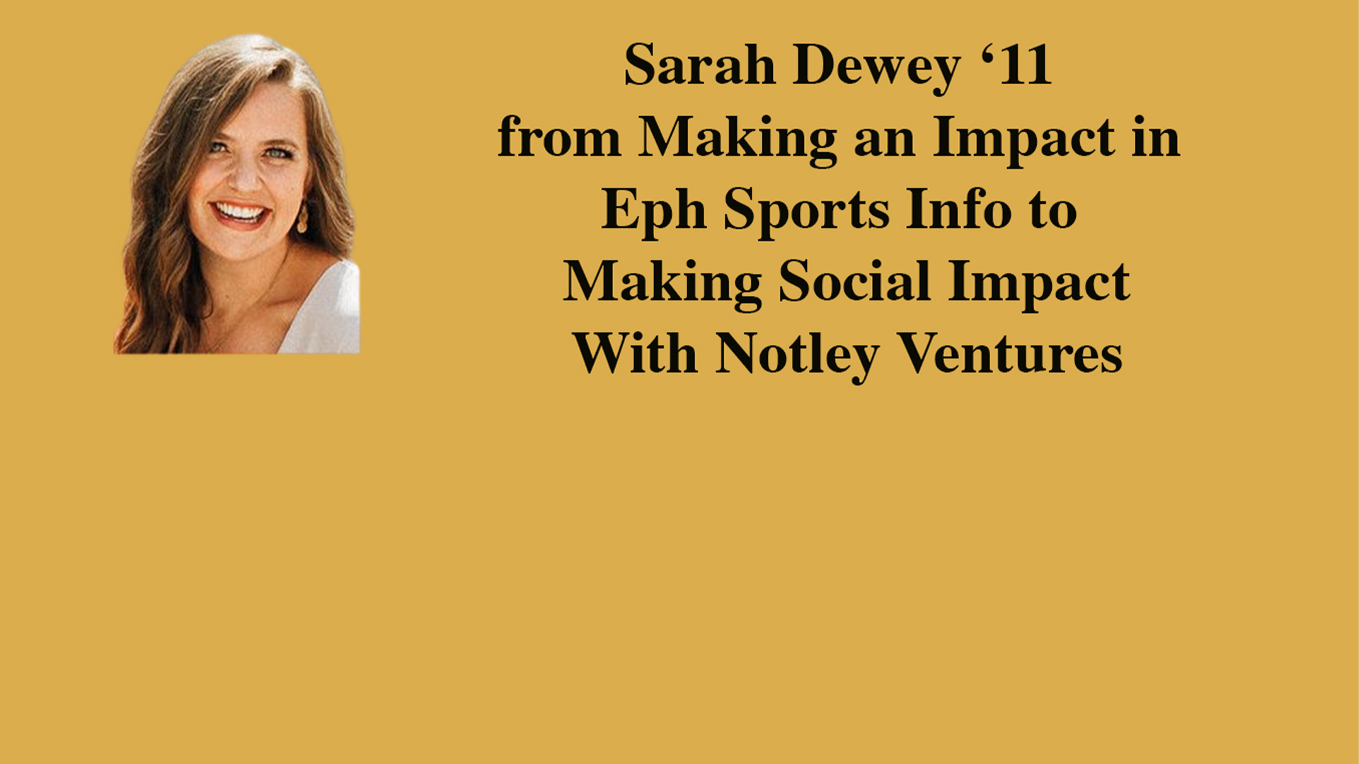 Sarah Dewey '11 From Eph Sports Info to Director of Development at ...