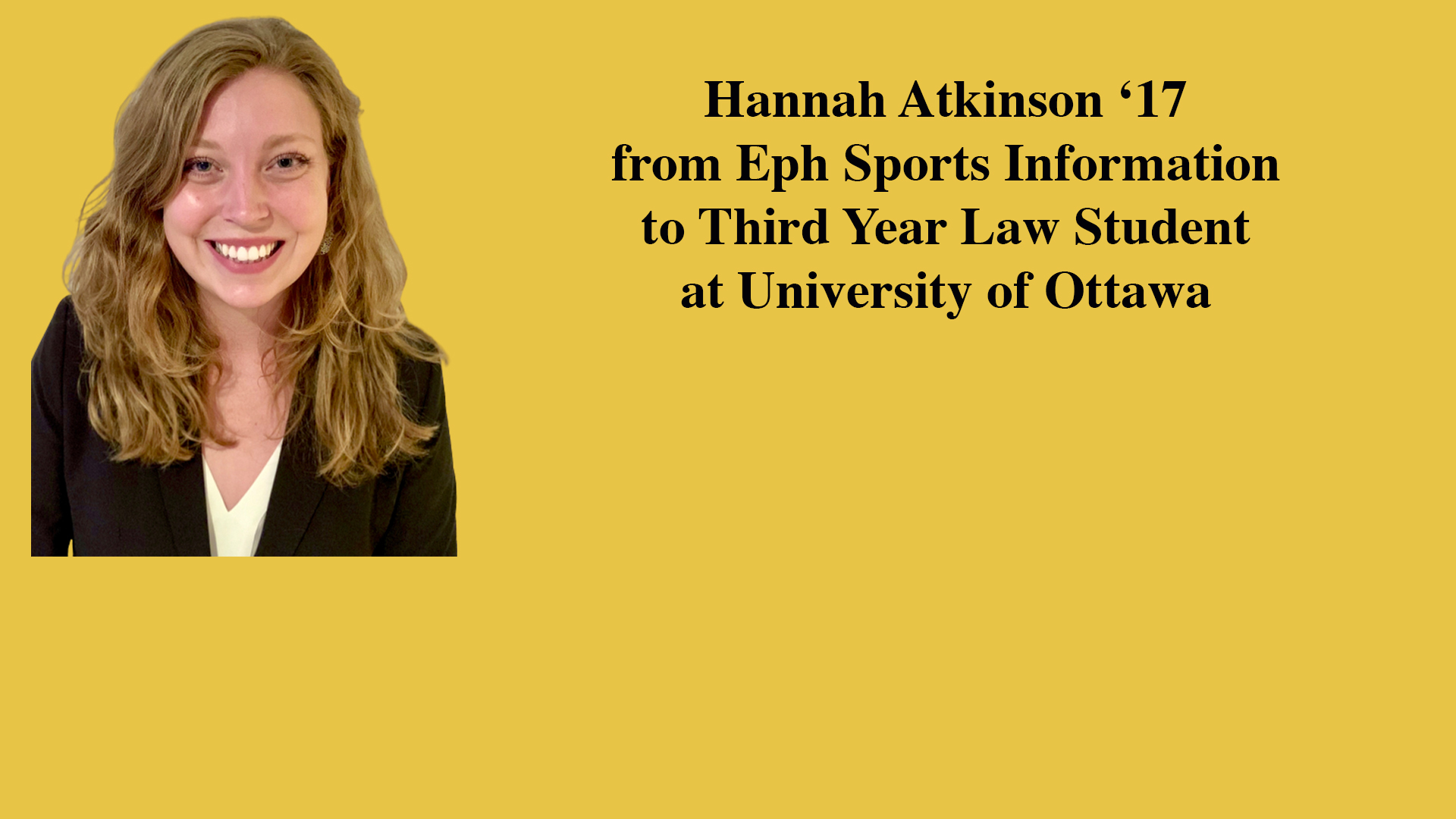 Hannah Atkinson '17 From Eph Sports Info to University of Ottawa Law ...