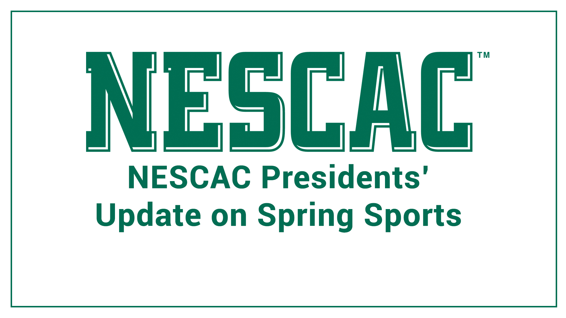 NESCAC Presidents’ Update on Spring Sports - Williams College
