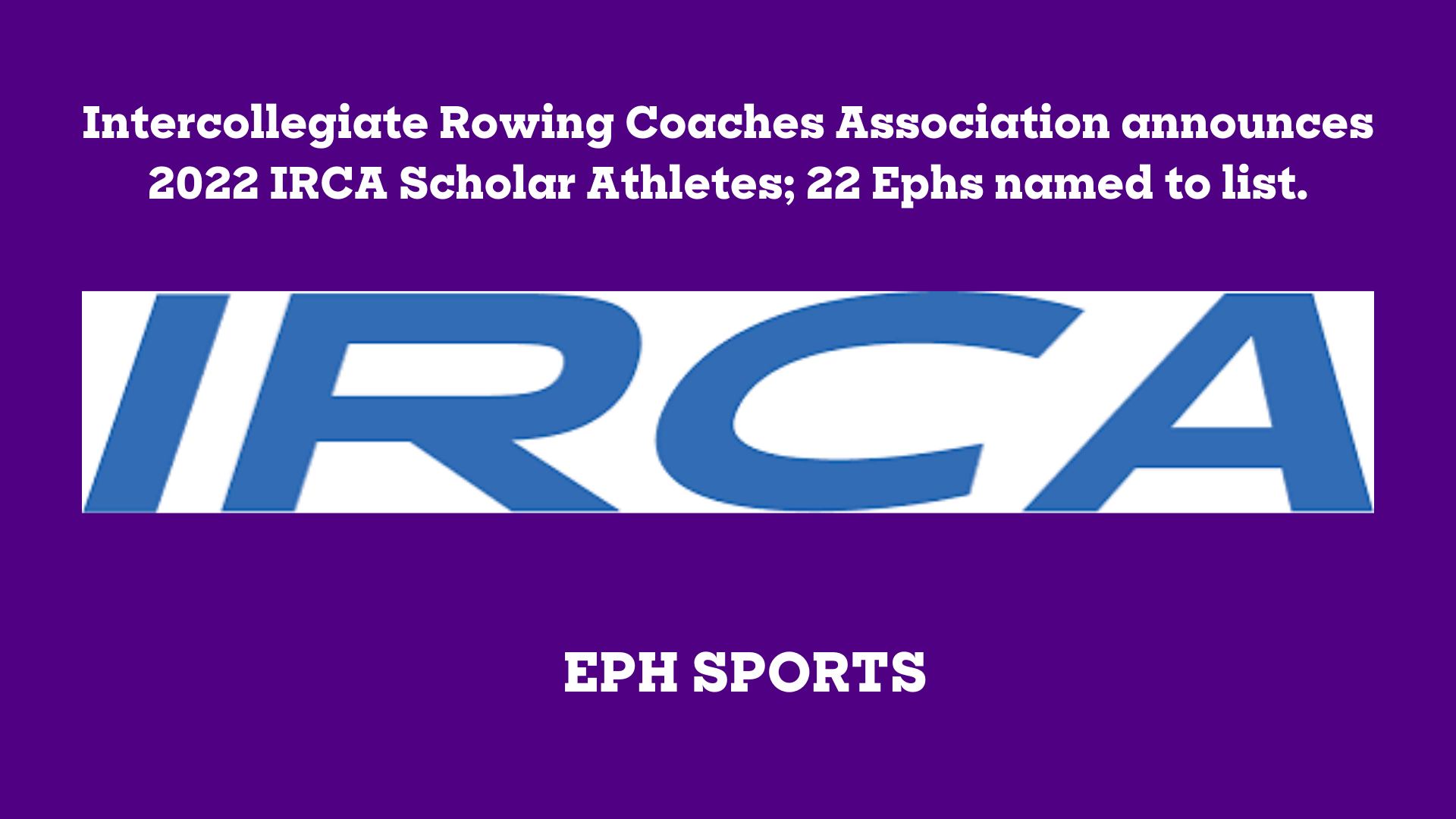 Intercollegiate Rowing Coaches Association announces 2022 IRCA Scholar ...