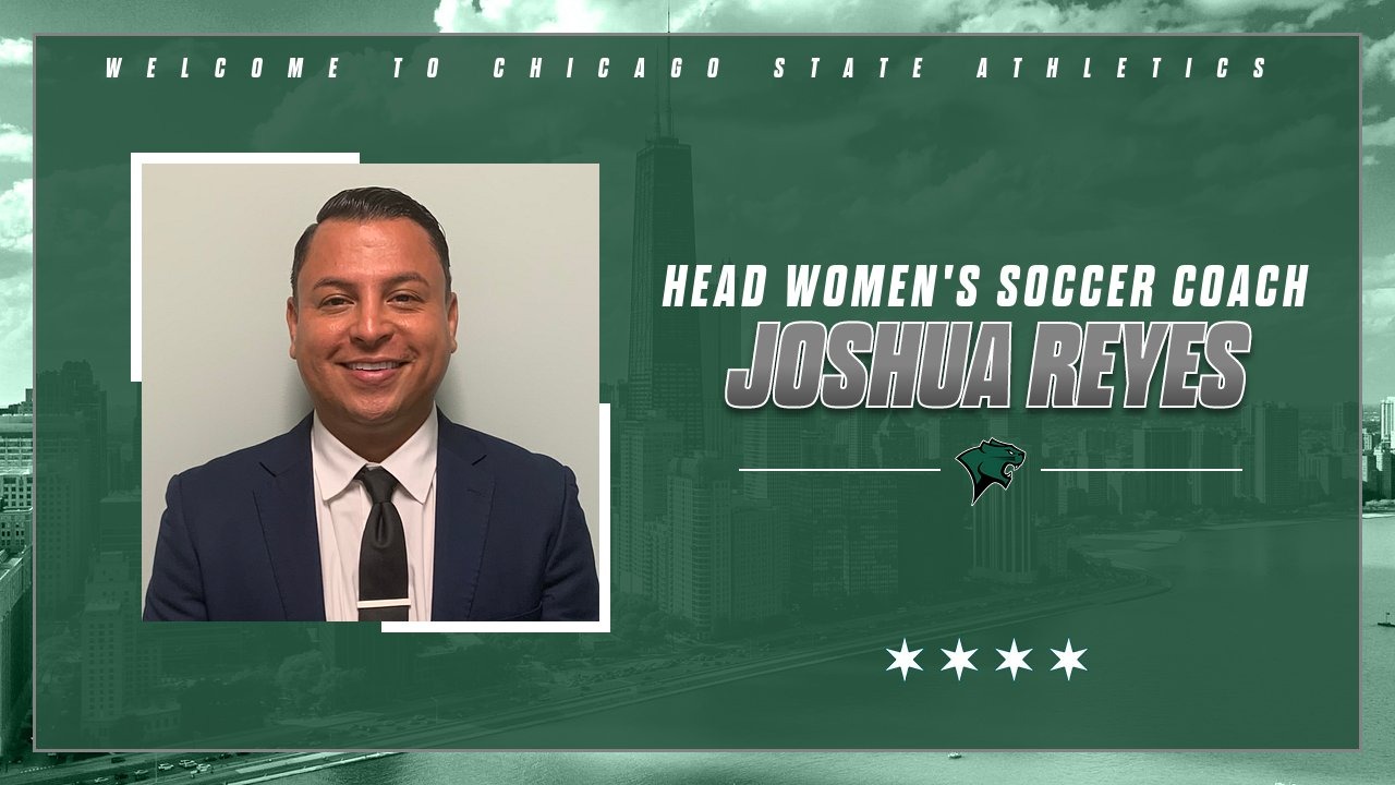 REYES NAMED HEAD WOMEN’S SOCCER COACH - Chicago State University Athletics