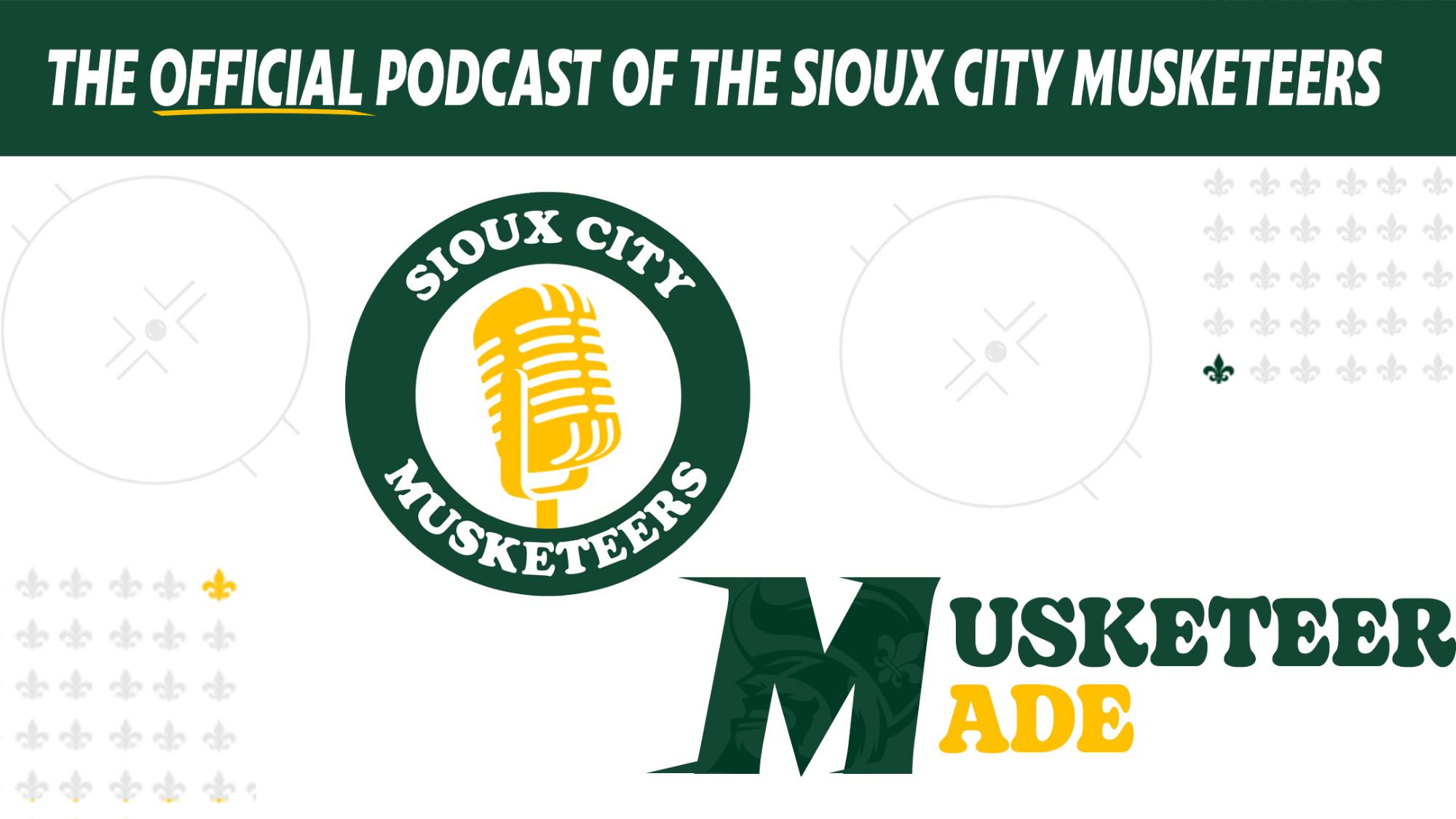 MUSKETEERS MADE PODCAST RETURNS - Sioux City Musketeers