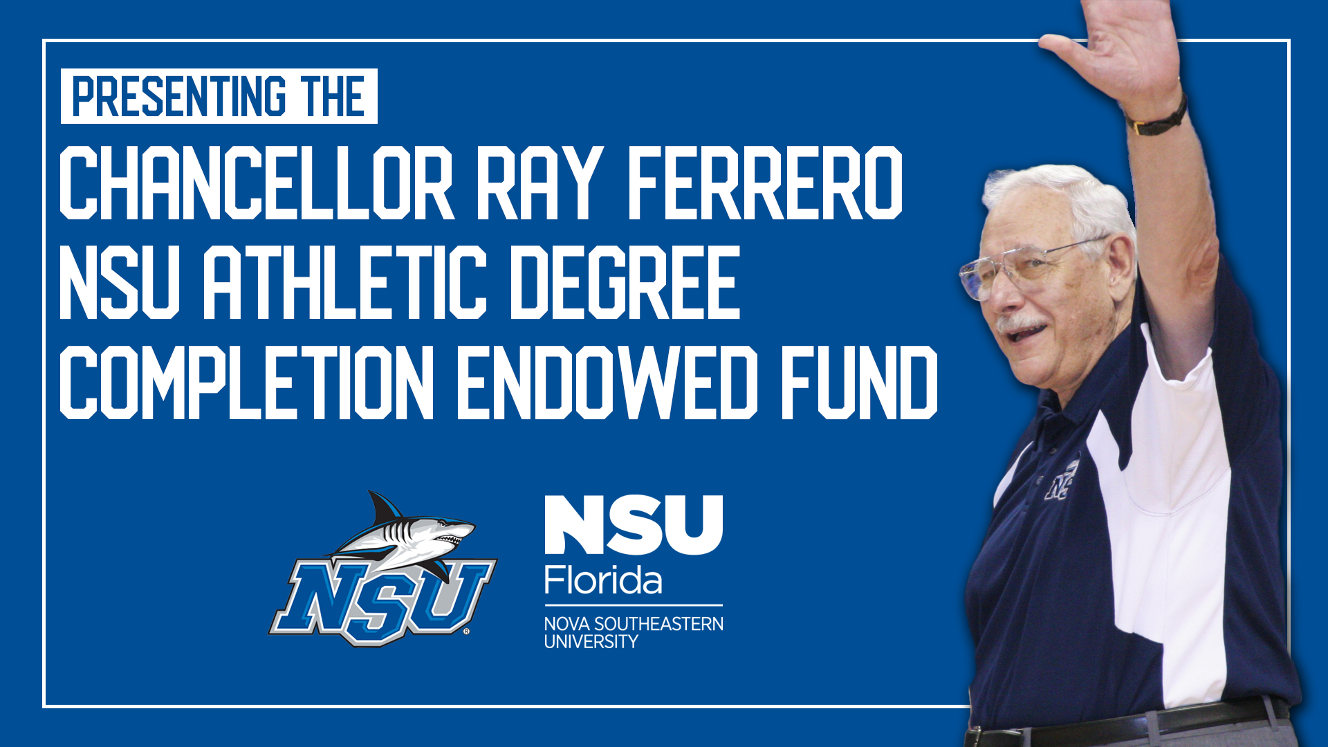 NSU Athletics Announces Chancellor Ray Ferrero, Jr. Athletic Degree ...