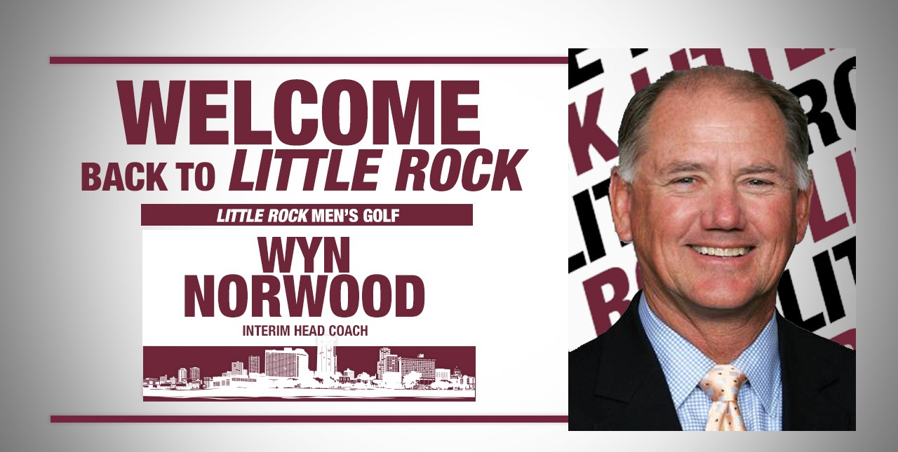 Wyn Norwood Named Interim Head Coach of Men's Golf - Little Rock Athletics