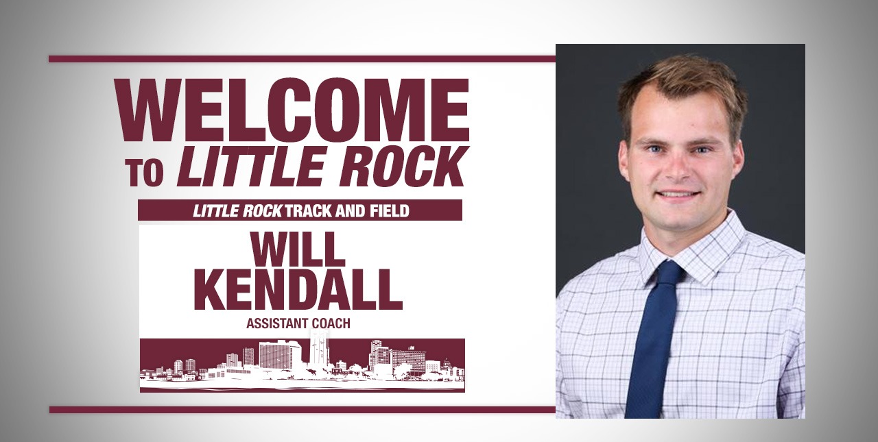 Little Rock Announces Hire of Will Kendall as Track and Field Assistant ...