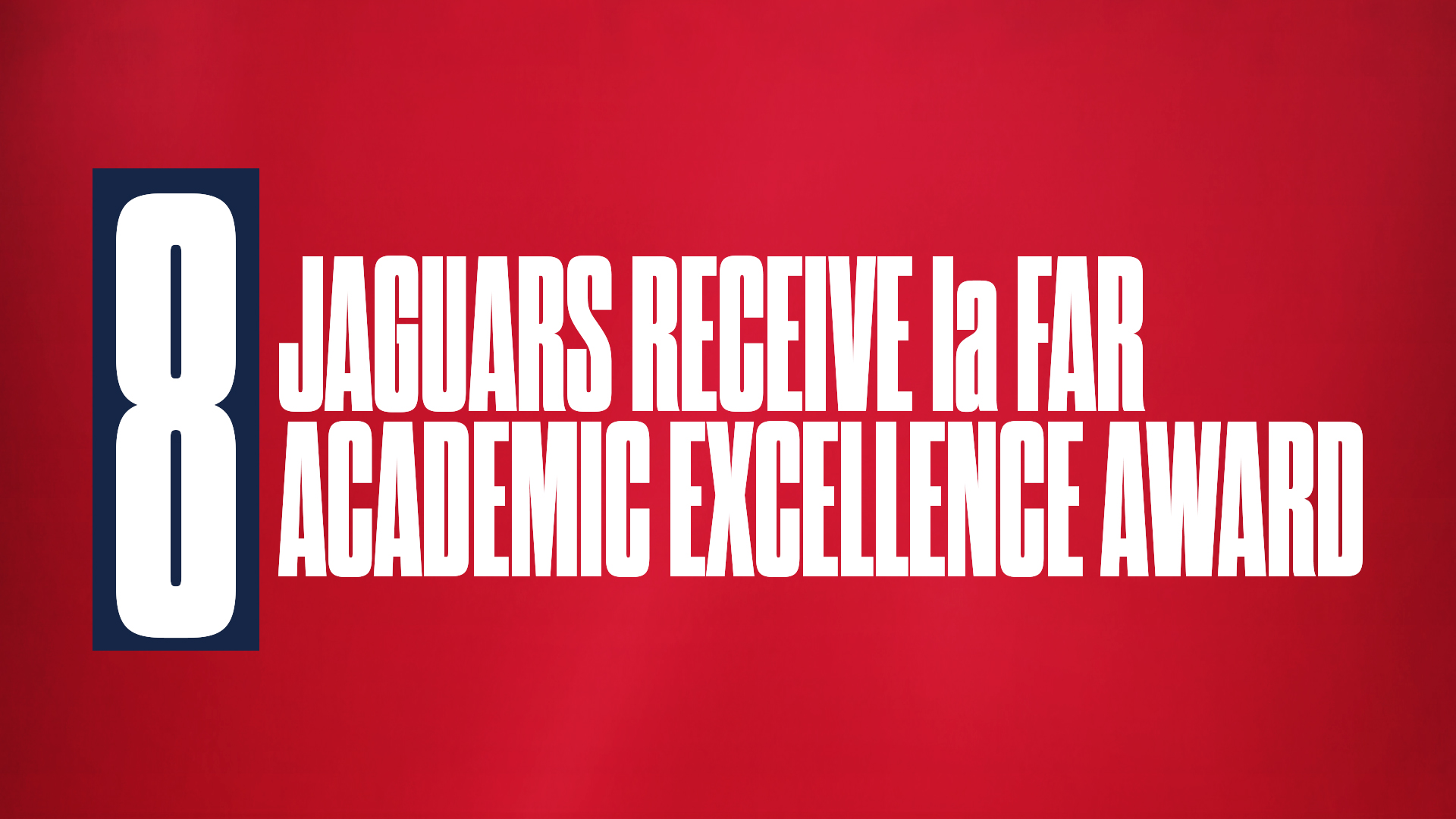 Eight Jaguars Receive 1A FAR Academic Excellence Award - University of ...